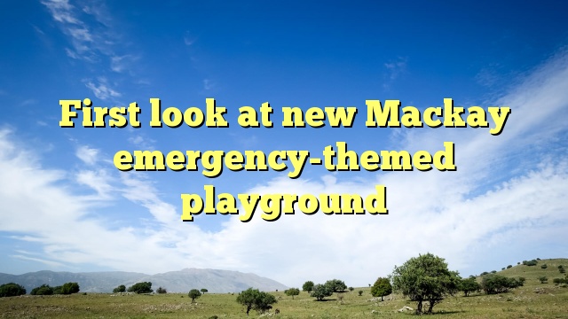 First look at new Mackay emergency-themed playground – Playground Find